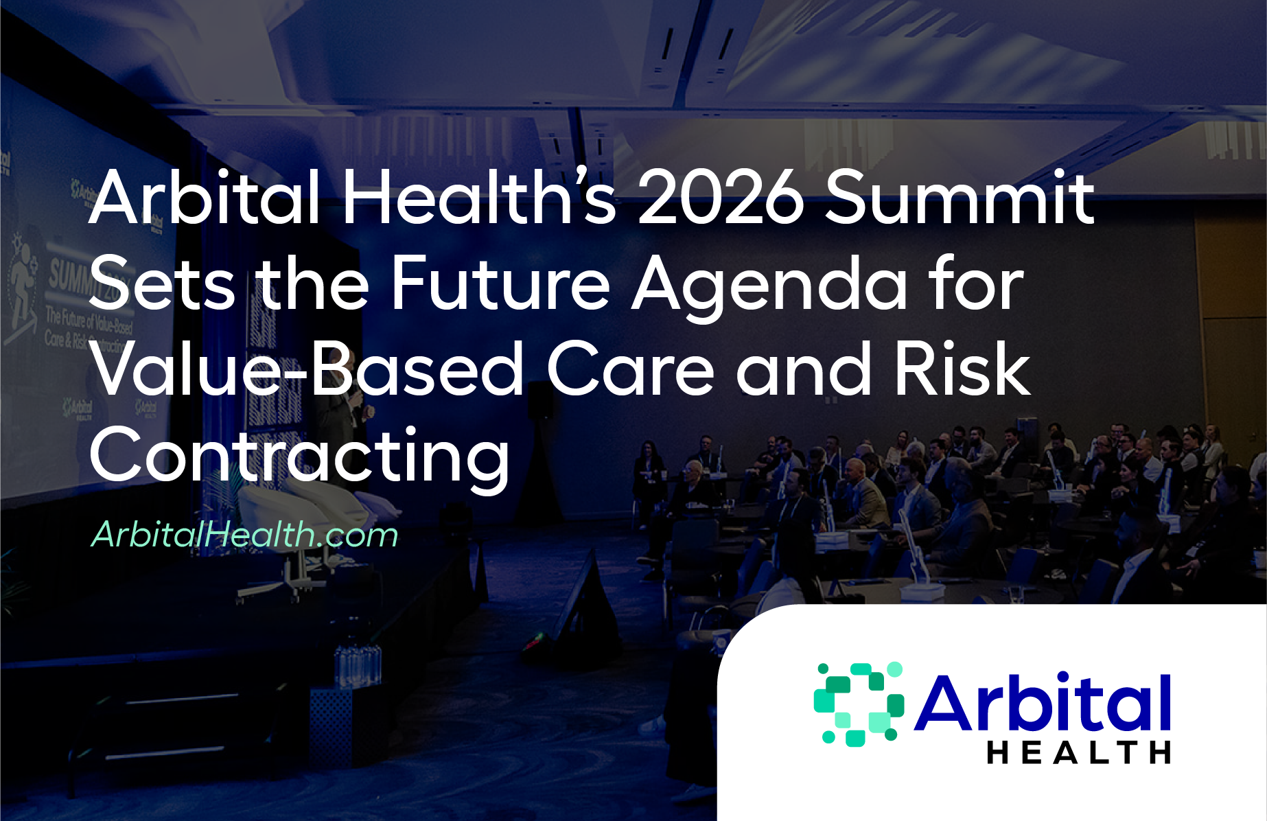 Arbital Health’s 2026 Summit Sets the Future Agenda for Value-Based ...