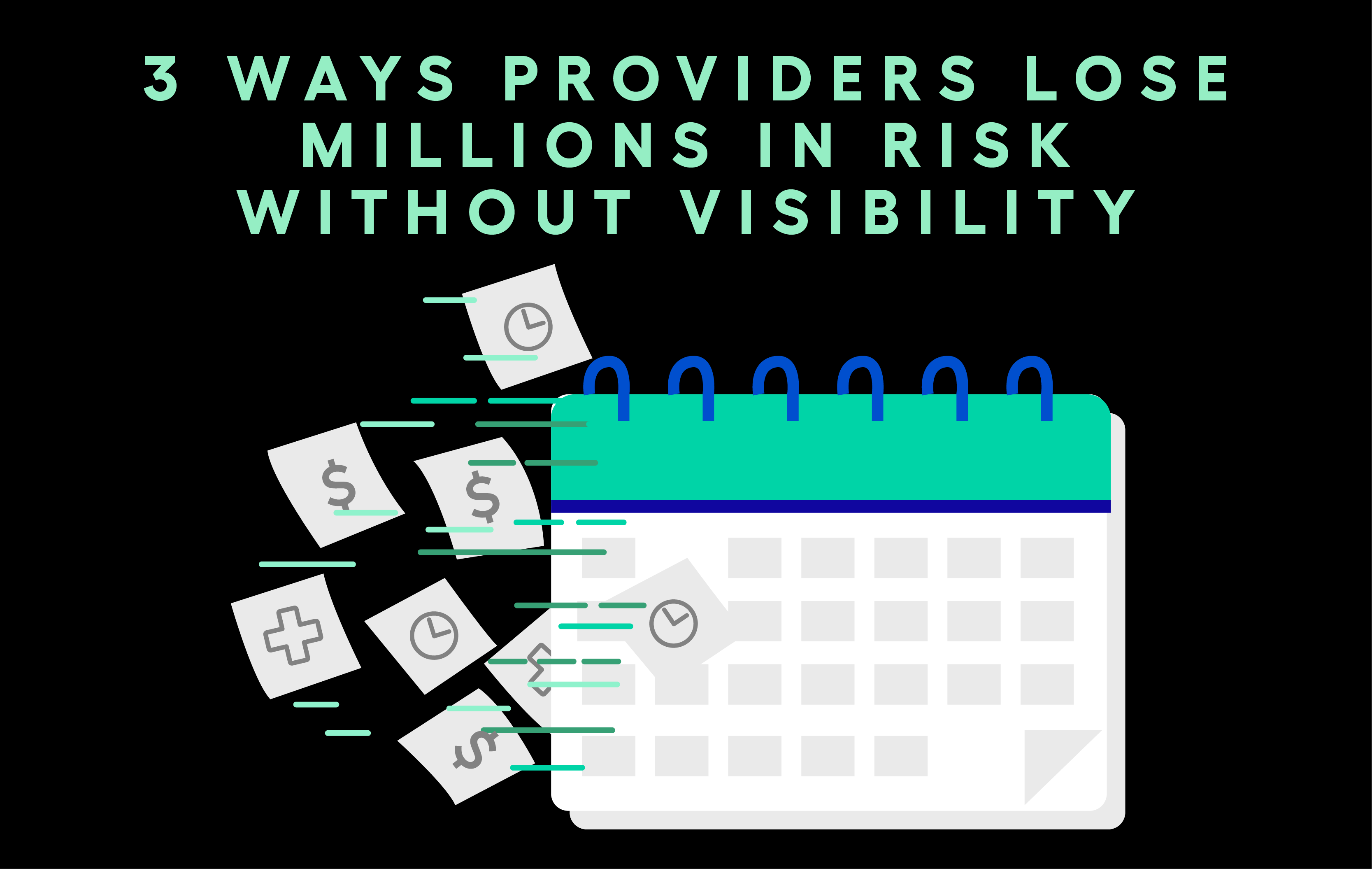 3 Ways Providers Lose Millions in Risk Without Visibility
